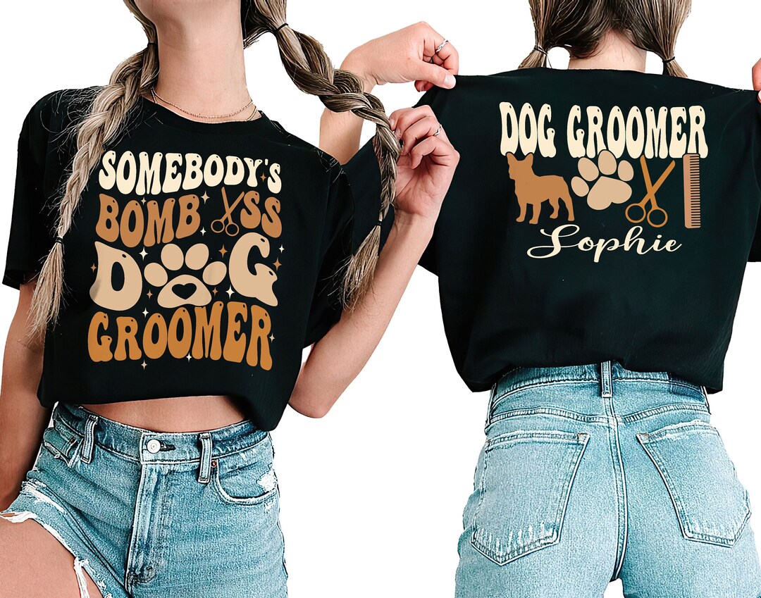 Dog Groomer Groovy Shirt Somebody's Bomb Ass Grooming Shirts ...