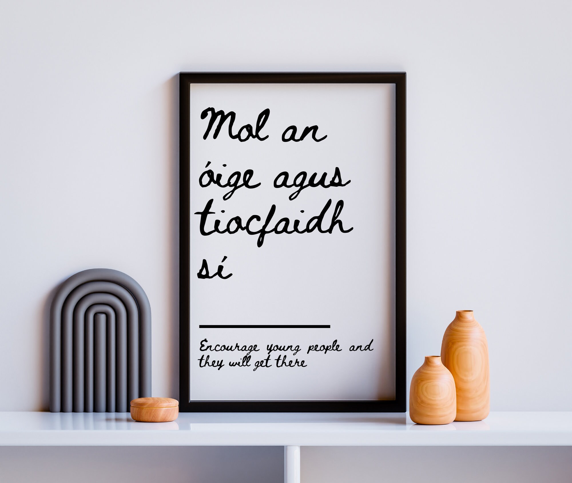 Irish Proverb Poster - Mol an Oige Agus Tiocfaidh Si - Fine Art Print ...