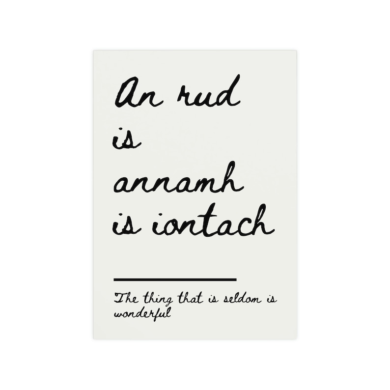 Irish Proverb Poster - an Rud is Annamh is Iontach - Fine Art Print ...