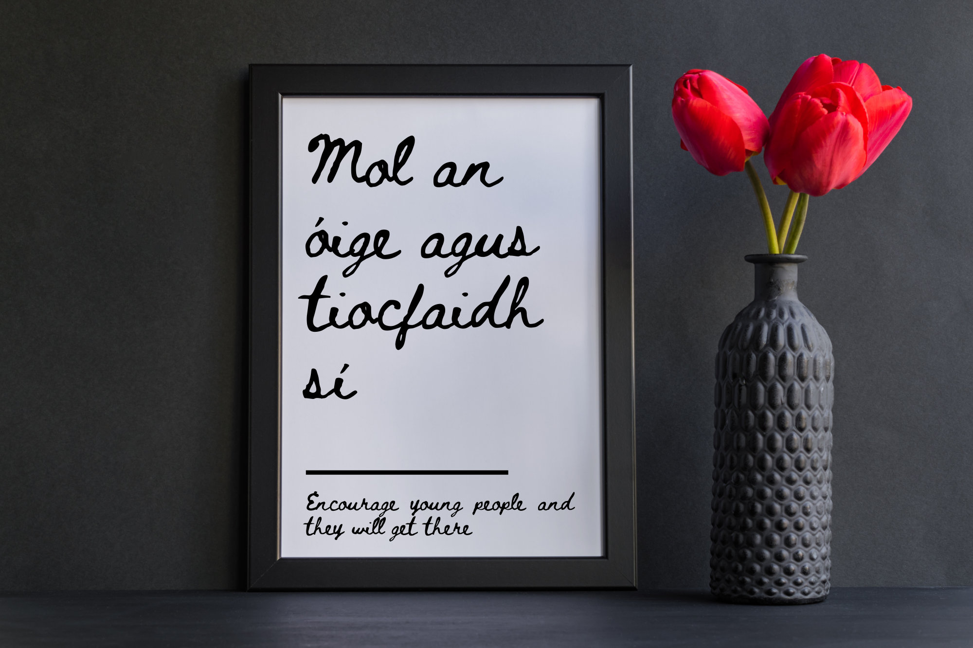 Irish Proverb Poster - Mol an Oige Agus Tiocfaidh Si - Fine Art Print ...
