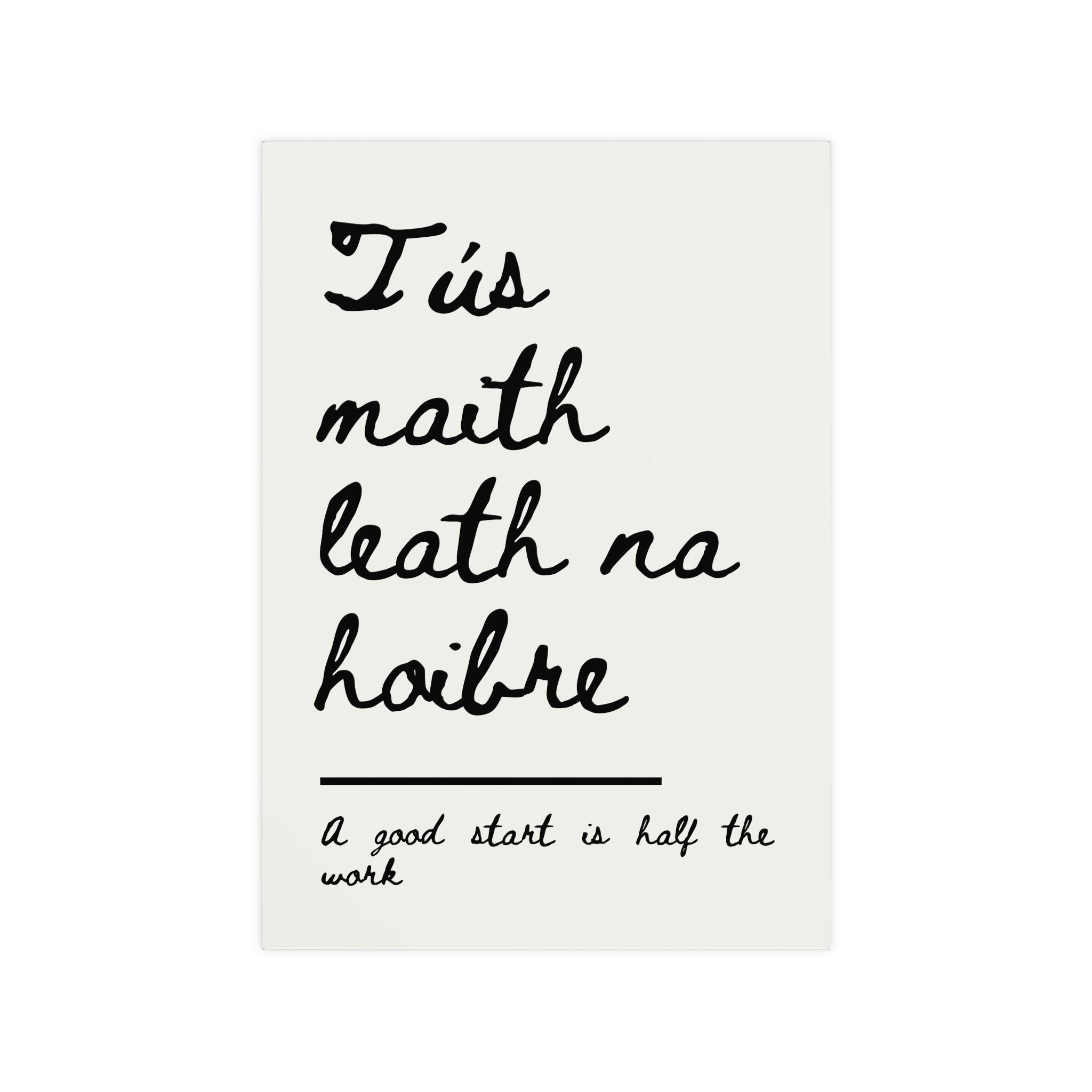 Irish Proverb Poster - Tus Maith Leath Na Hoibre - Fine Art Print ... Irish Proverb Poster - Tus Maith Leath Na Hoibre - Fine Art Print ...