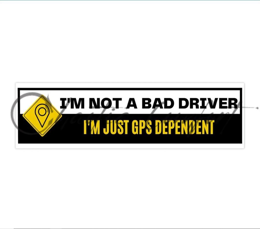 GPS Dependent Funny Bumper Sticker - Etsy