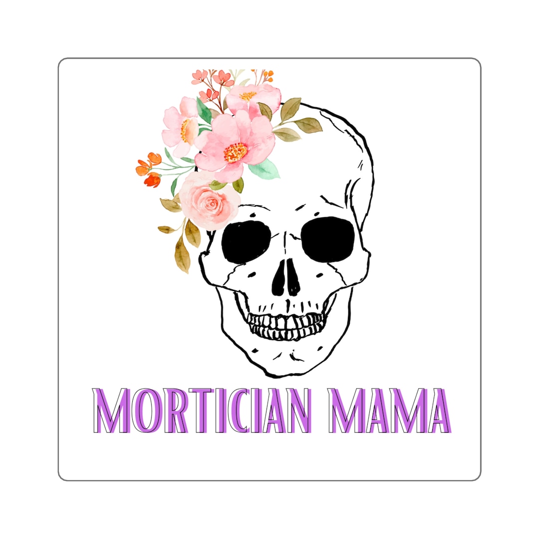 Square Stickers; Mortician; Mama; Skull; Funeral Director; Embalmer ...