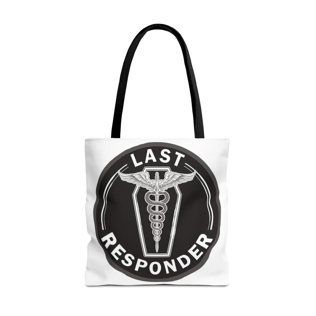 Tote Bag Last Responder, Funeral Director Embalmer, Mortician, Death ...