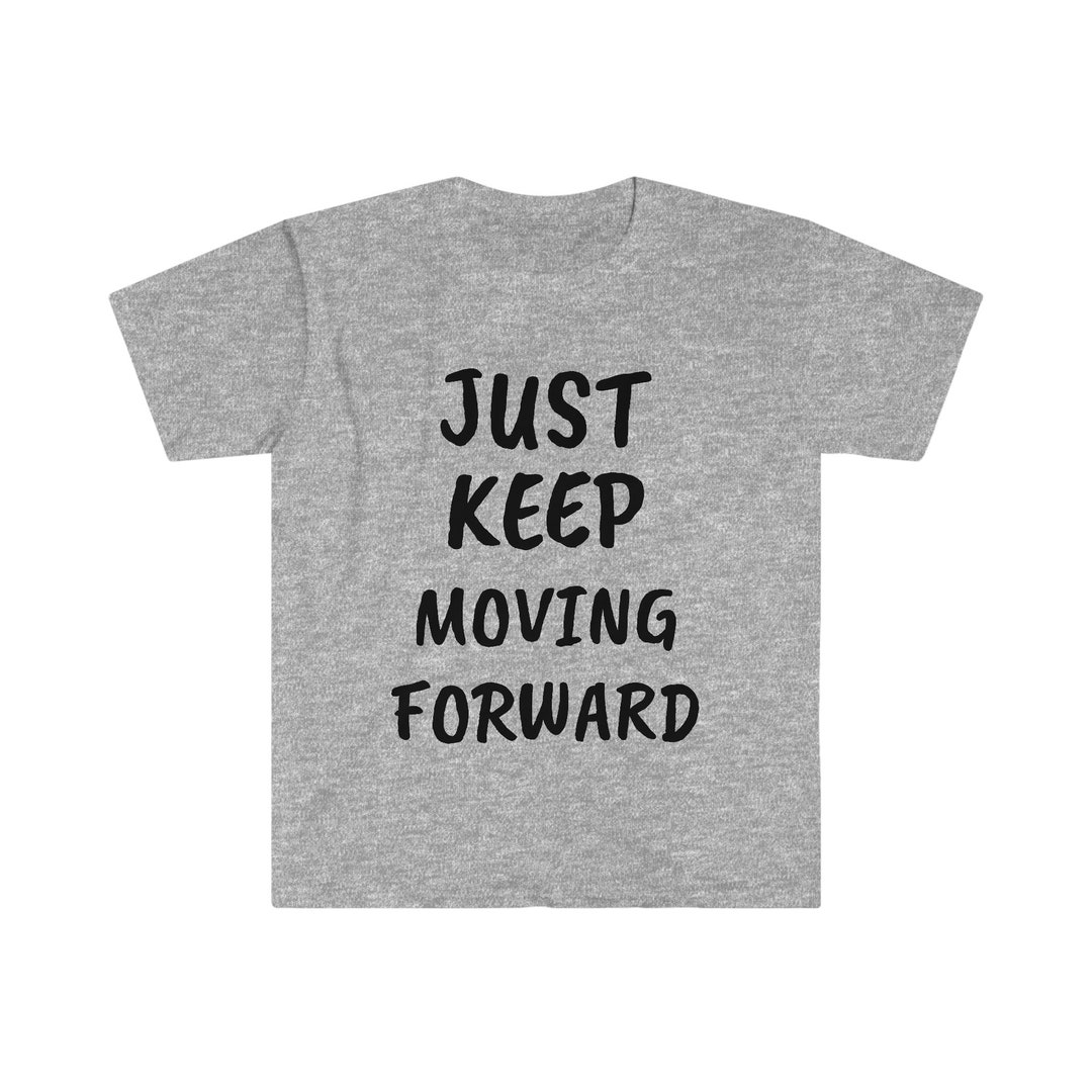 Just Keep Moving Forward T-shirt - Etsy