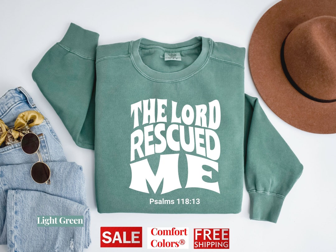 The Lord Rescued Me Sweatshirt - Comfort Colors Christian Crewneck - Etsy