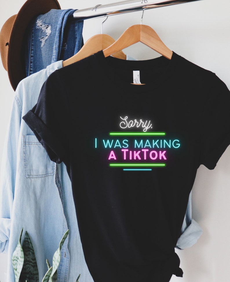 Sorry, Busy Making a Tiktok Tshirt, Funny Shirts for Her, Funny Sayings ...