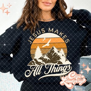 Jesus Makes All Things New Christian Proverb PNG Instant Digital ...