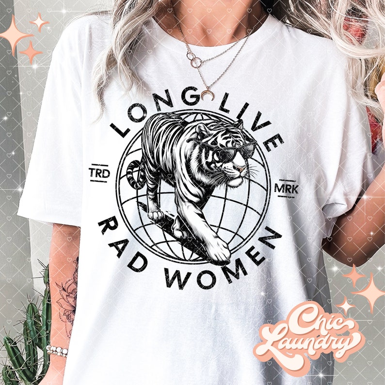 Long Live Rad Women Tiger Rebel Baddie Social Club PNG Instant Digital ...