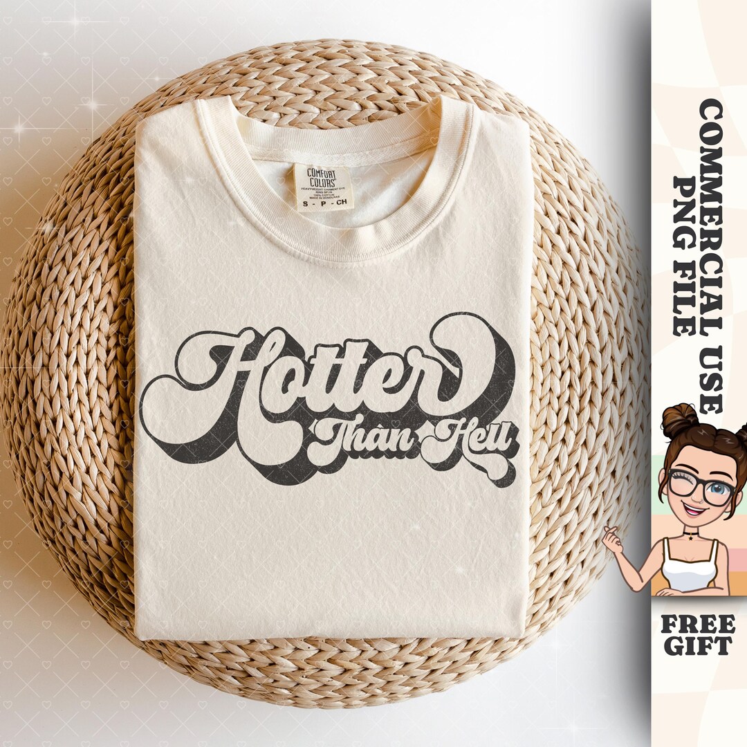 Hotter Than Hell Feminist Baddie PNG Plus 3 Free Bonus Files Instant Digital Download DTF POD ...