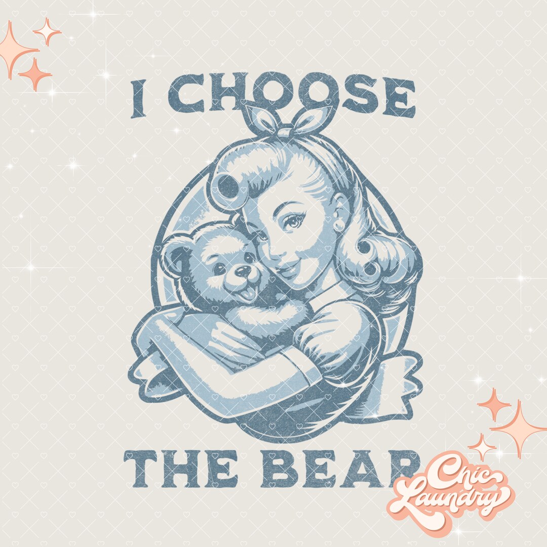 I Choose the Bear Women Empowerment Bad Ass Baddie Girl PNG Instant ...