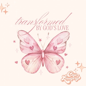Transformed by Gods Love Coquette Pink Butterfly Hearts Christian ...