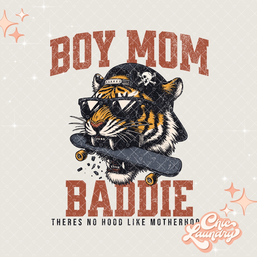 Boy Mom Rebel Baddie No Hood Like Motherhood Skate Tiger Cali PNG ...