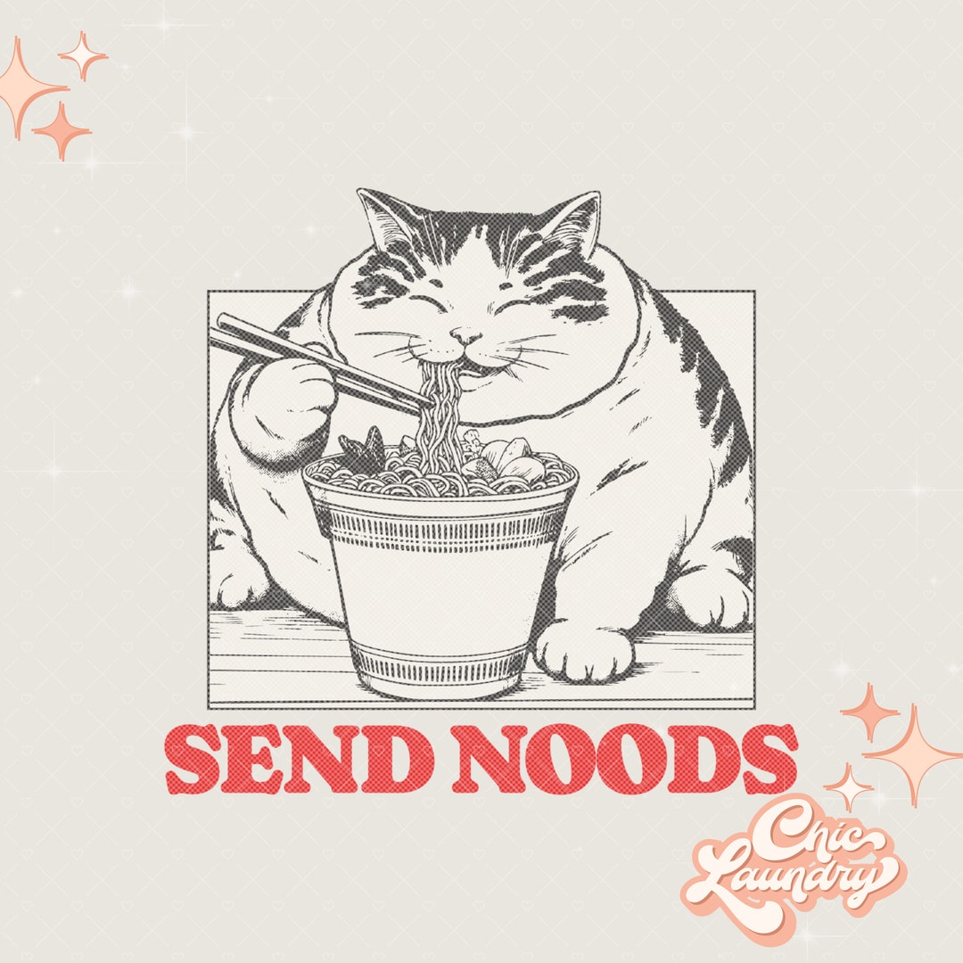 Send Noods Ramen Noodles Cat Lover Sarcasm Sarcastic Funny PNG Instant ...