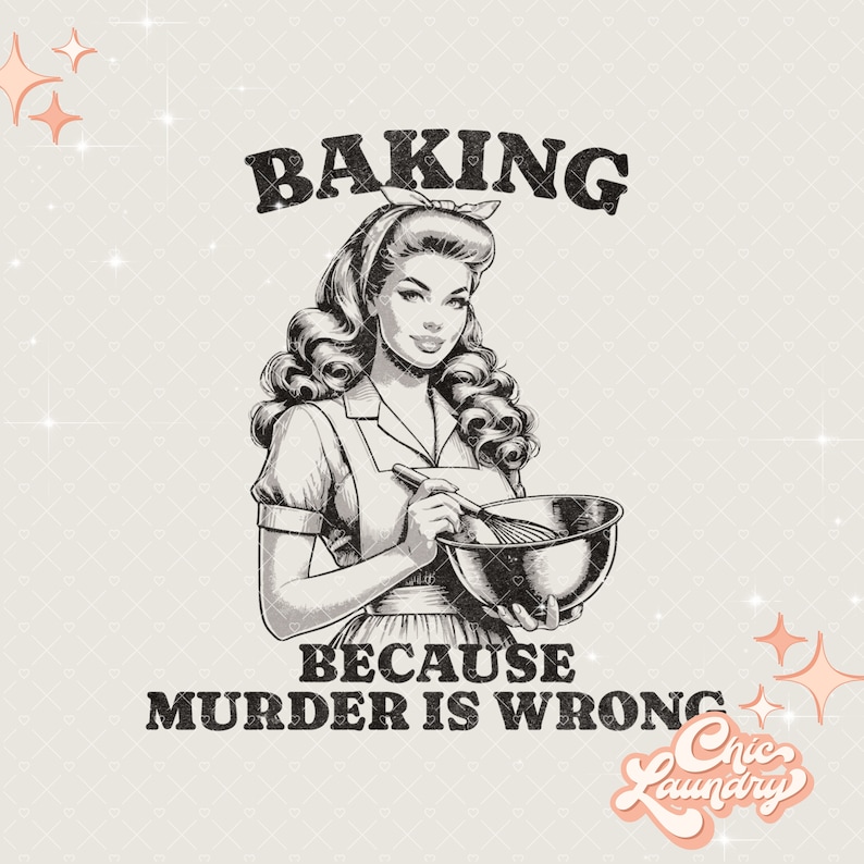Baking Because Murder is Wrongretro Pinup Housewife Sarcastic Baddie ...