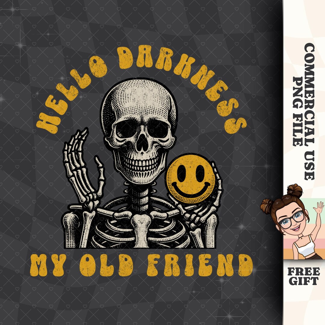 Hello Darkness My Old Friend PNG Plus 3 Free Bonus Digital Files Happy ...