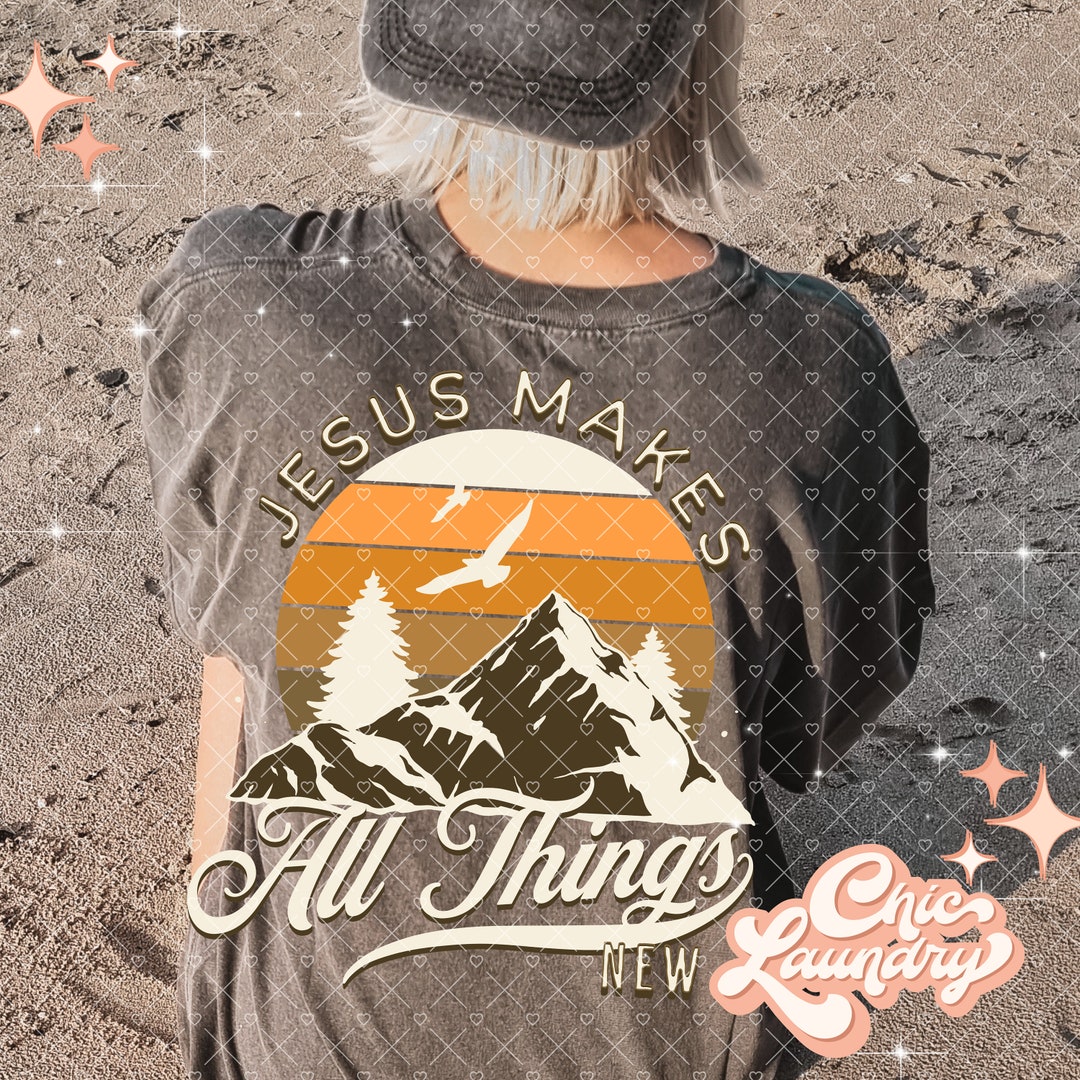 Jesus Makes All Things New Christian Proverb PNG Instant Digital ...