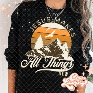 Jesus Makes All Things New Christian Proverb PNG Instant Digital ...
