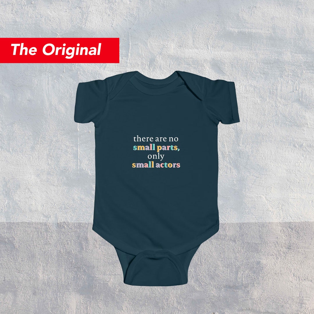 Acting Onesie, Baby Gift for Actors, There Are No Small Parts Only ...