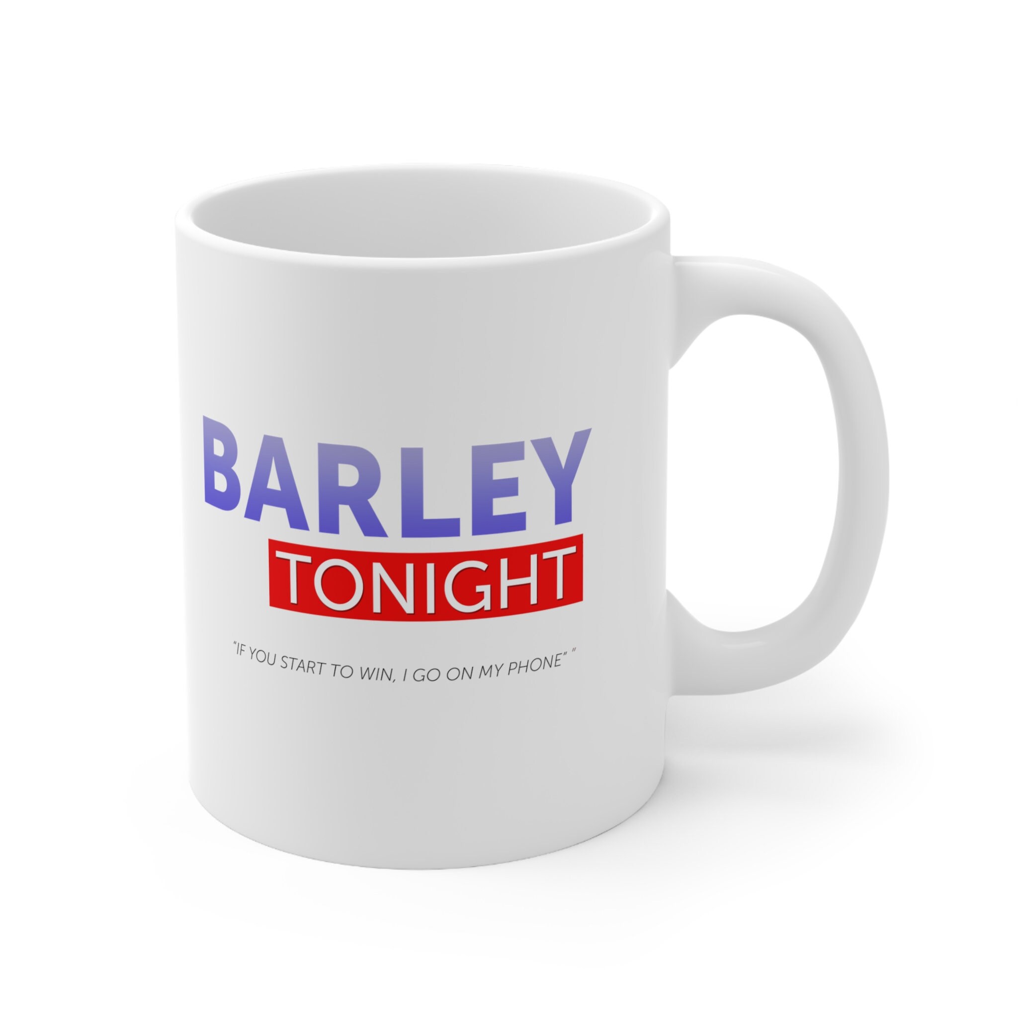 Barley Tonight Mug, Inspired by I Think You Should Leave With Tim ...