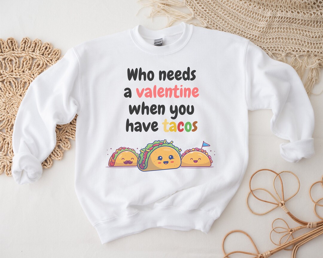 Taco Love Sweatshirt, Valentines Day Sweatshirt, Valentine's Day, Love ...
