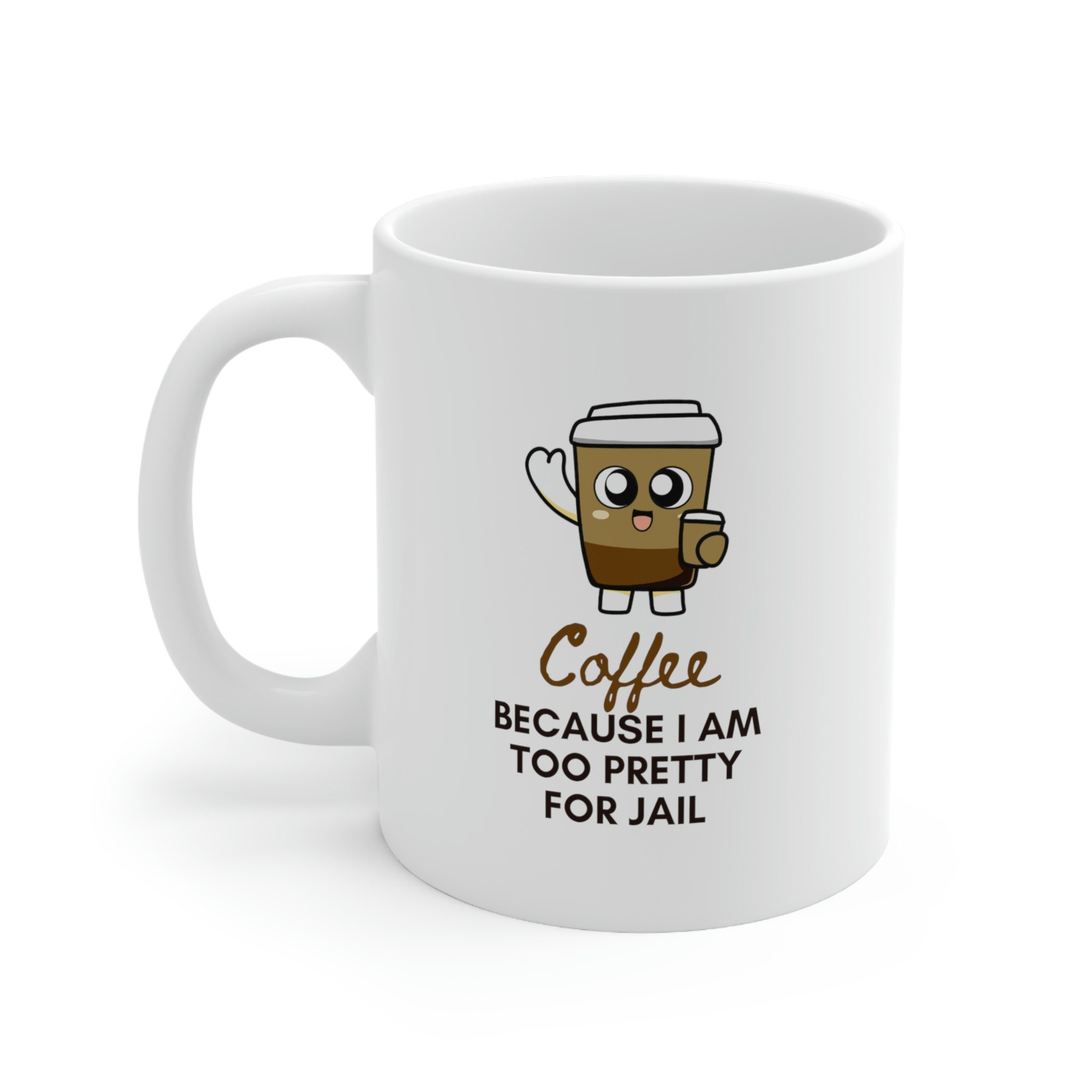 Coffee Because I Am Too Pretty for Jail.. Coffee Mug Gag Mug - Etsy