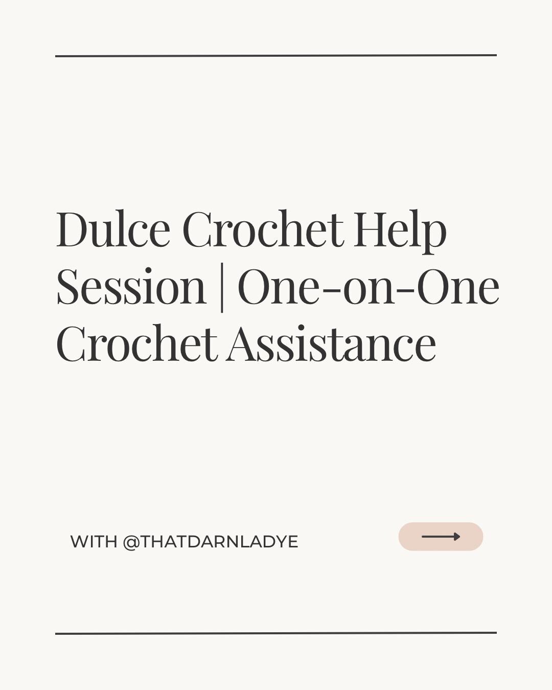 90 Minute - Dulce Crochet Help Session One-on-one Support With That ...