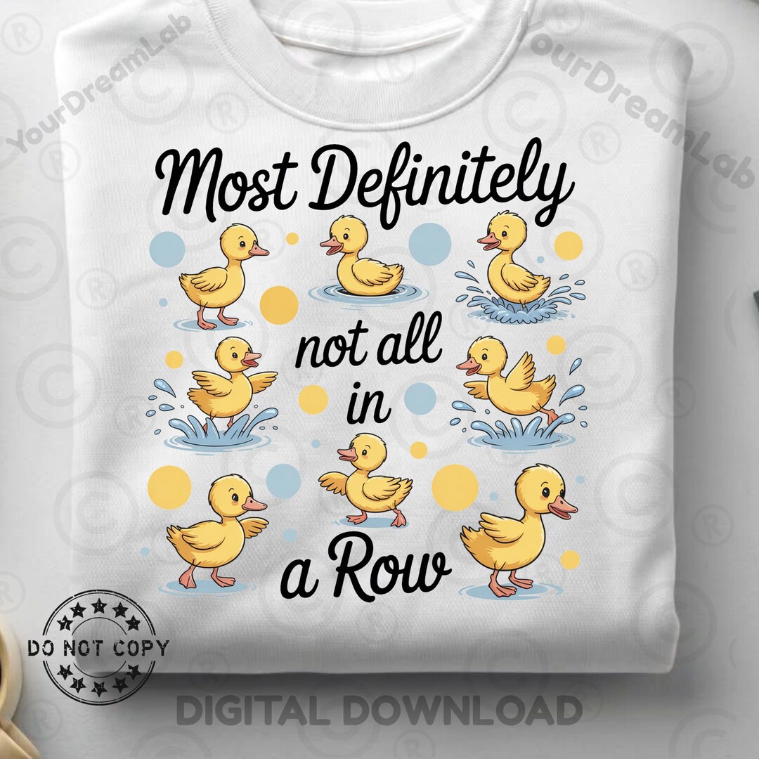 Most Definitely Not All in A Row Png, Sarcastic Saying Png, Funny Duck ...