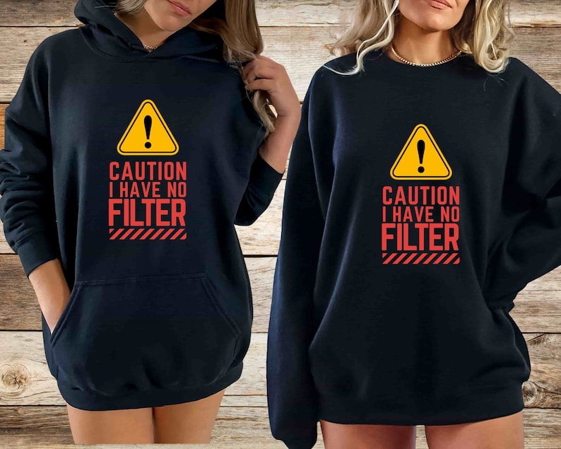 Caution I Have No Filter Funny and Cute Hoodie / Sweatshirt - Etsy