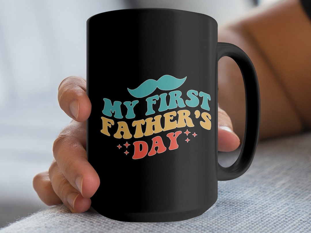 My First Father's Day Mug, Father's Day Gift for Dad, My First Fathers ...