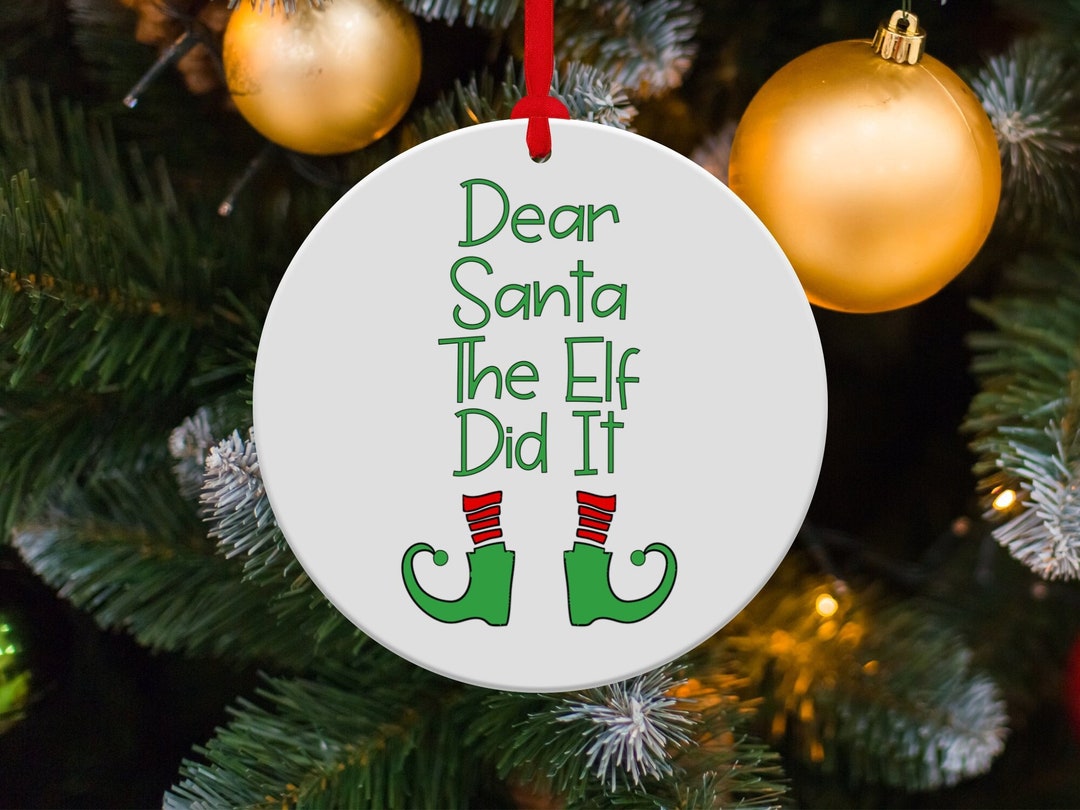 Dear Santa the Elf Did It Round Ceramic Christmas Ornament, Xmas Tree ...