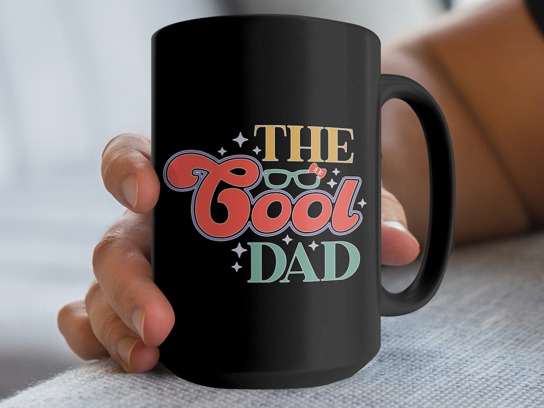 The Cool Dad Mug, Cool Dad Coffee Mug, Father's Day Gift for Dad, Funny ...