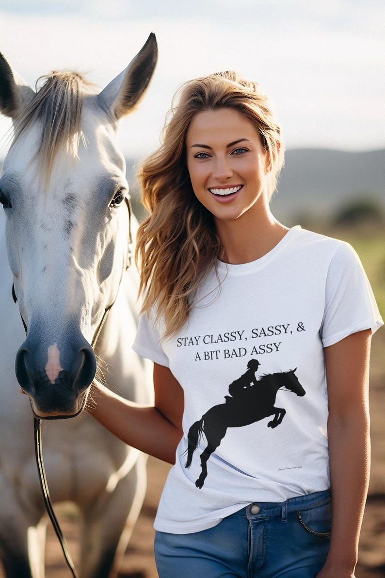 Horseback Rider Stay Classy Sassy and a Bit Bad Assy Horse Riders Have ...