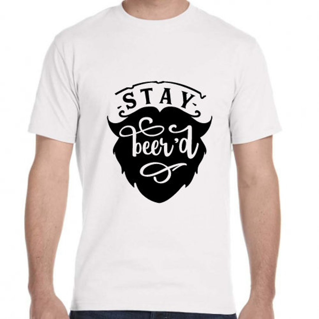 Stay Beer'd Funny Tee Beard Lovers Shirt Humorous T-shirt Beard Shirt ...