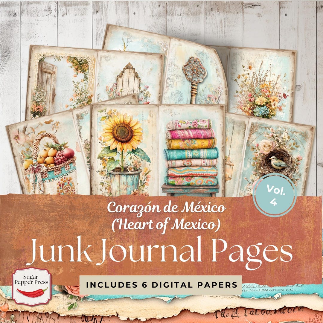 Heart of Mexico Vol 4 Junk Journal Pages | Sunflowers, Rustic Charm ...