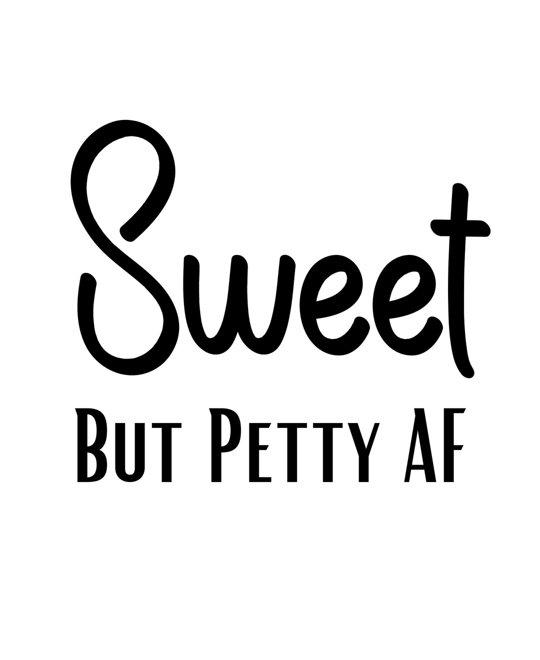 Sweet but Petty AF SVG, PNG Digital File. Laser Cut File - Etsy