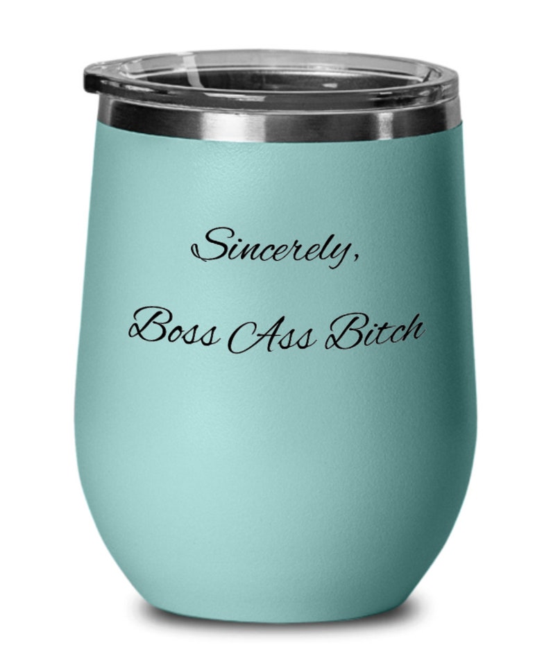 Sincerely Boss Ass Bitch, Lasso Inspired Wine Glass, Bamf Wine Glass ...