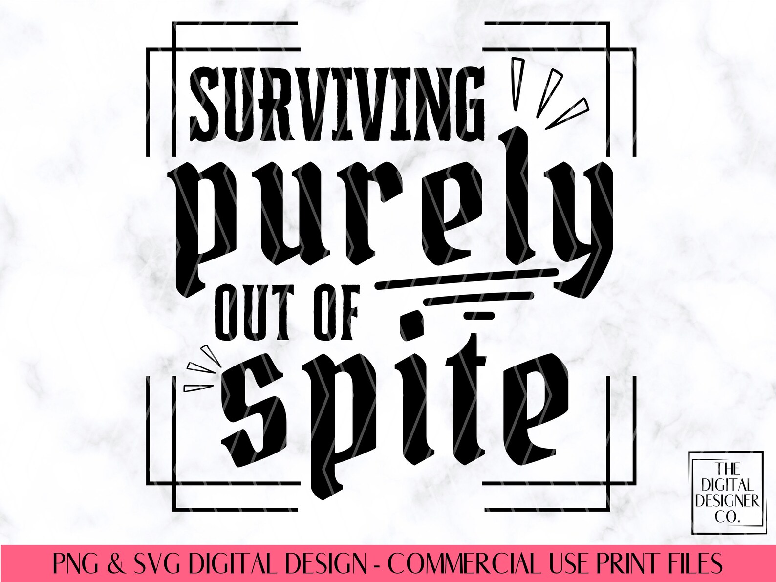 Surviving Purely Out of Spite, Dark Humor Svg, Funny Svg, Sarcasm Svg ...