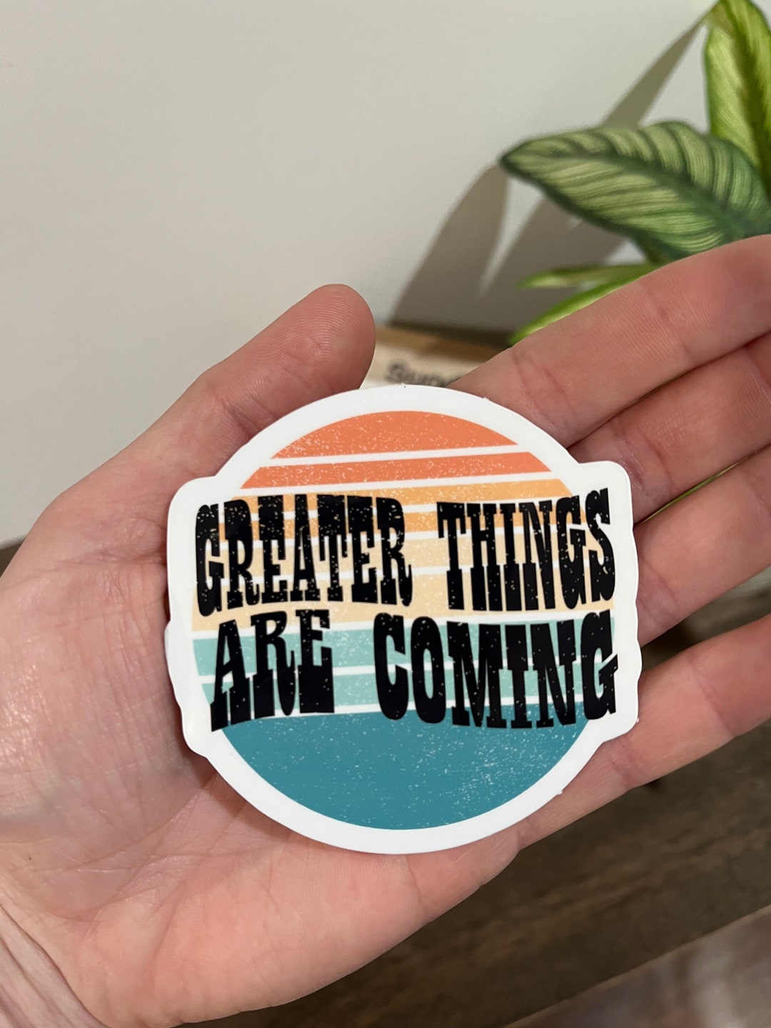 Greater Things Are Coming Sticker | Waterproof Sticker, Vinyl, Laptop ...