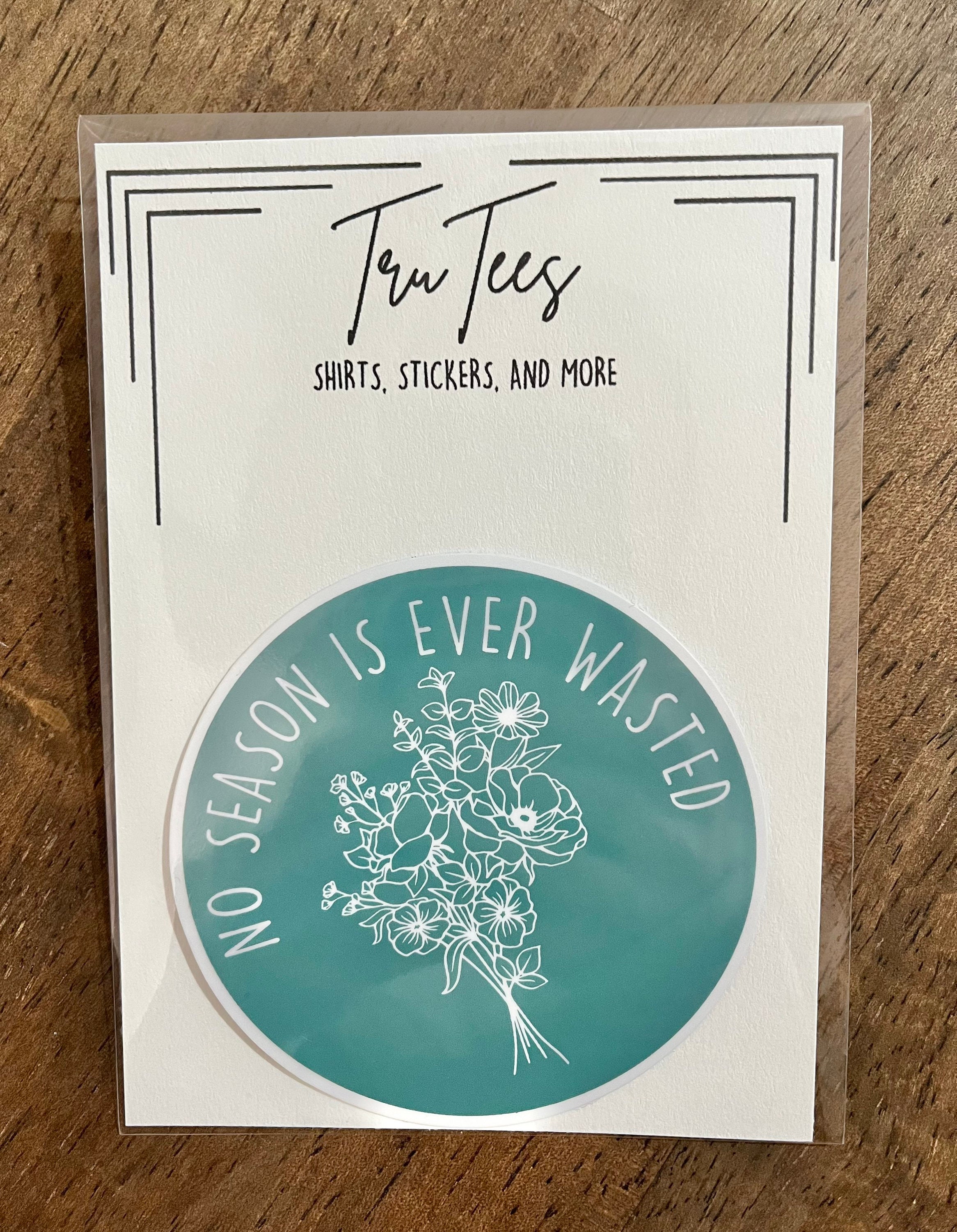 No Season is Ever Wasted Sticker Waterproof Sticker, Floral Sticker ...