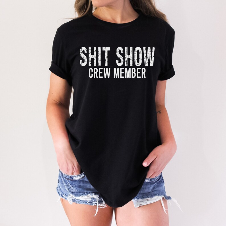 Shit Show Crew Member, Dad Shirt, Shitshow T-shirt, Funny Gifts for Him ...