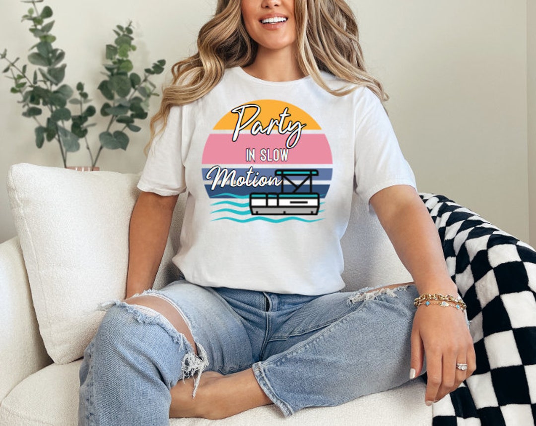 Party in Slow Motion PNG, Pontoon PNG, Boat Shirt Png, Lake Png - Etsy