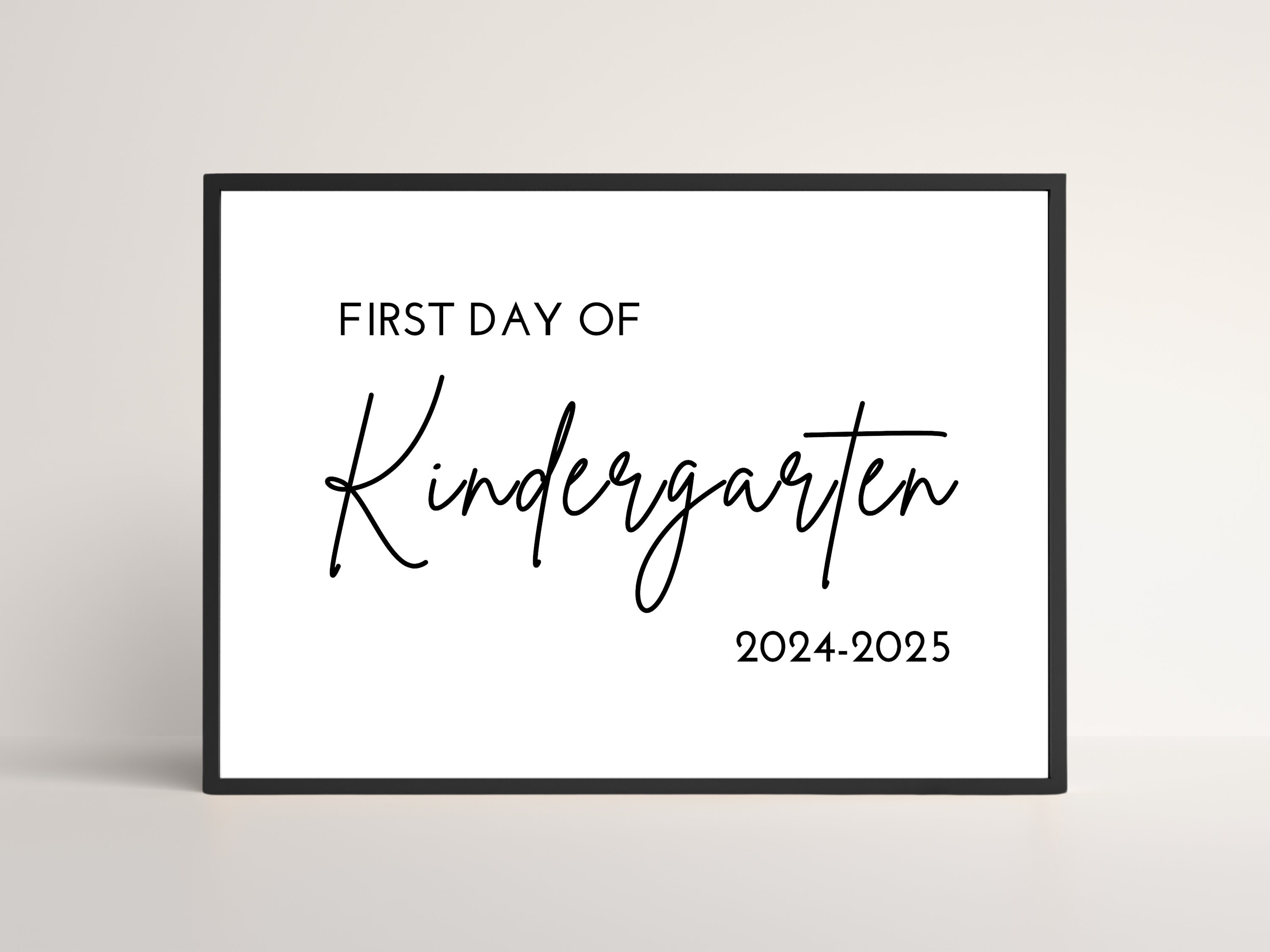 First Day of Kindergarten Sign, Printable Back to School Sign 2024 ...