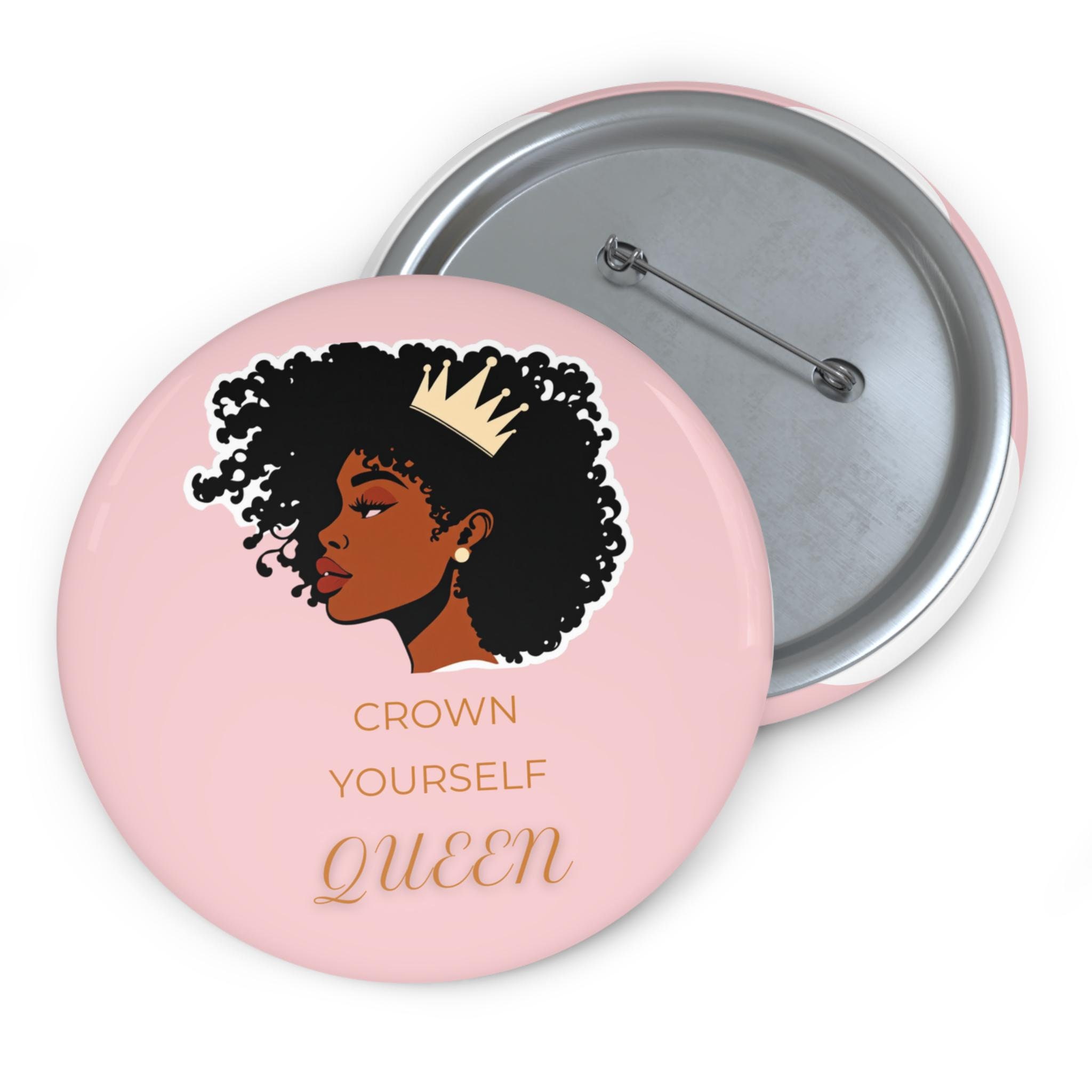 Crown Yourself Queen Button Pin | Black Woman Empowerment | Self Love ...