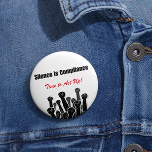 Silence is Compliance Button | Activist Pin | Social Justice Accessory ...
