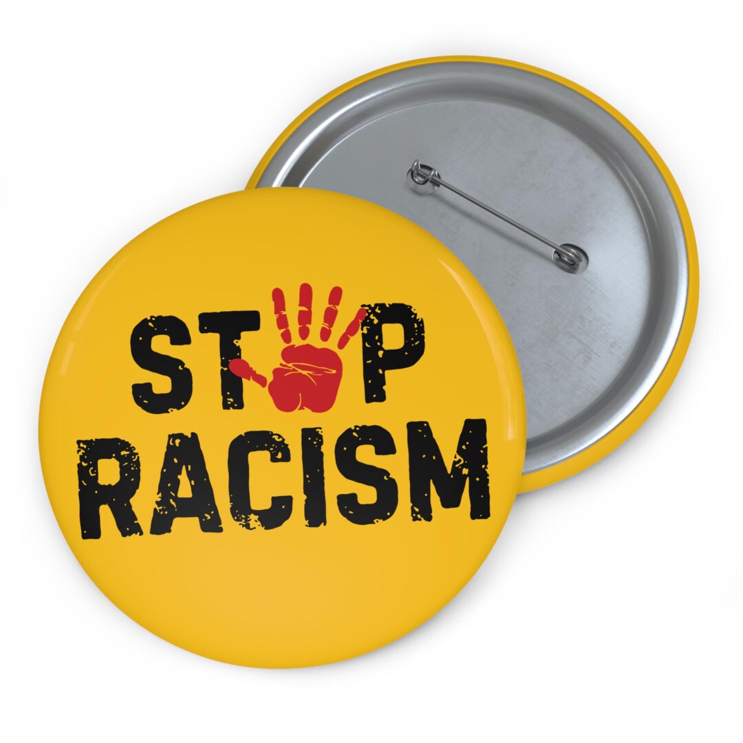 Stop Racism Button Pin Anti-racism Statement Pin Social Justice Pin ...