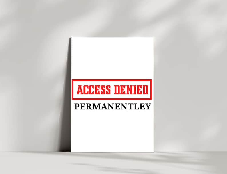 Access Denied Permanently Humour Poster Digital White Art Decor Home - Etsy