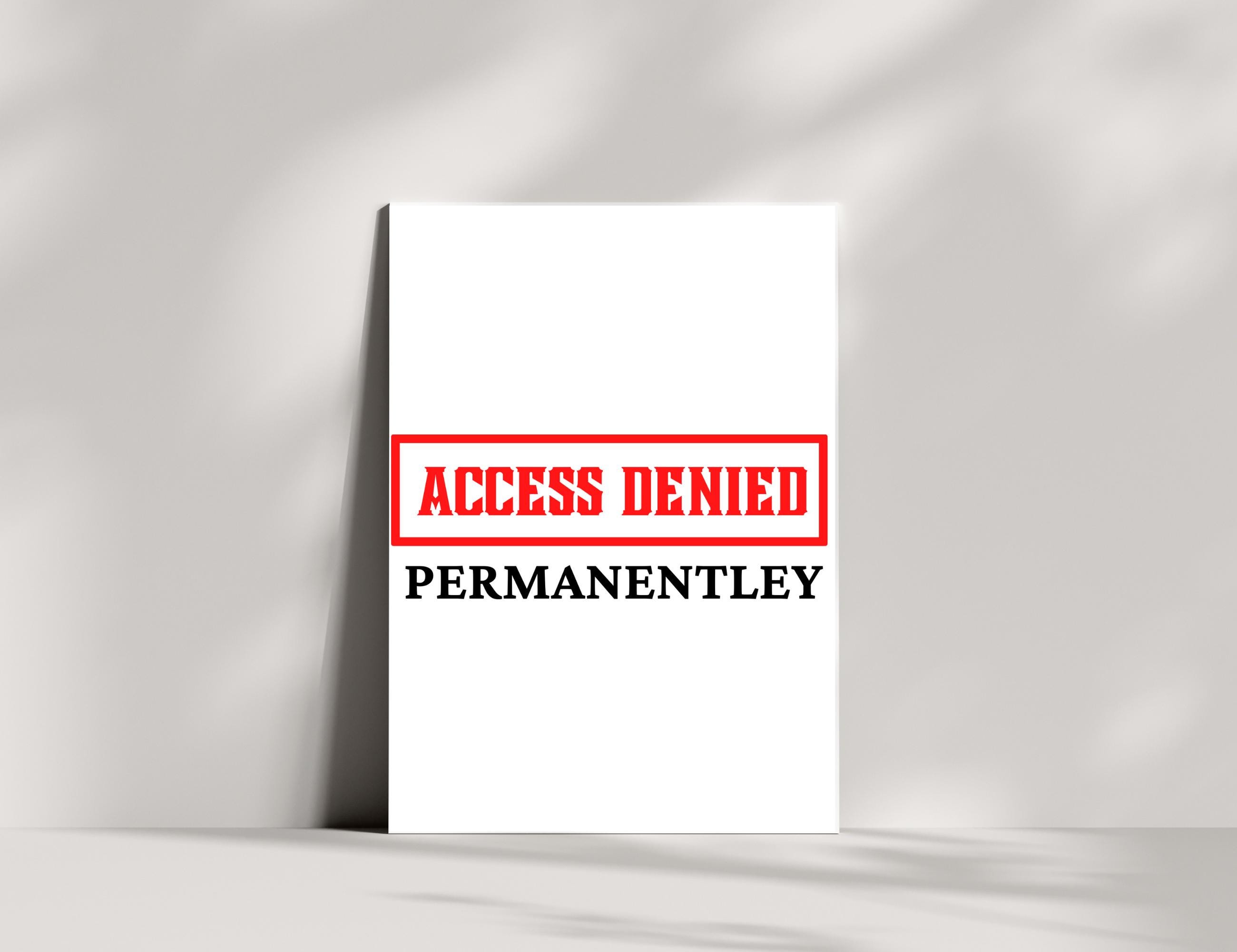 Access Denied Permanently Humour Poster Digital White Art Decor Home - Etsy