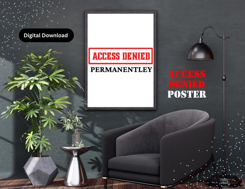 Access Denied Permanently Humour Poster Digital White Art Decor Home - Etsy