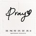 Pray SVG PNG Pray With Heart Svg Prayer Svg Christian Svg - Etsy